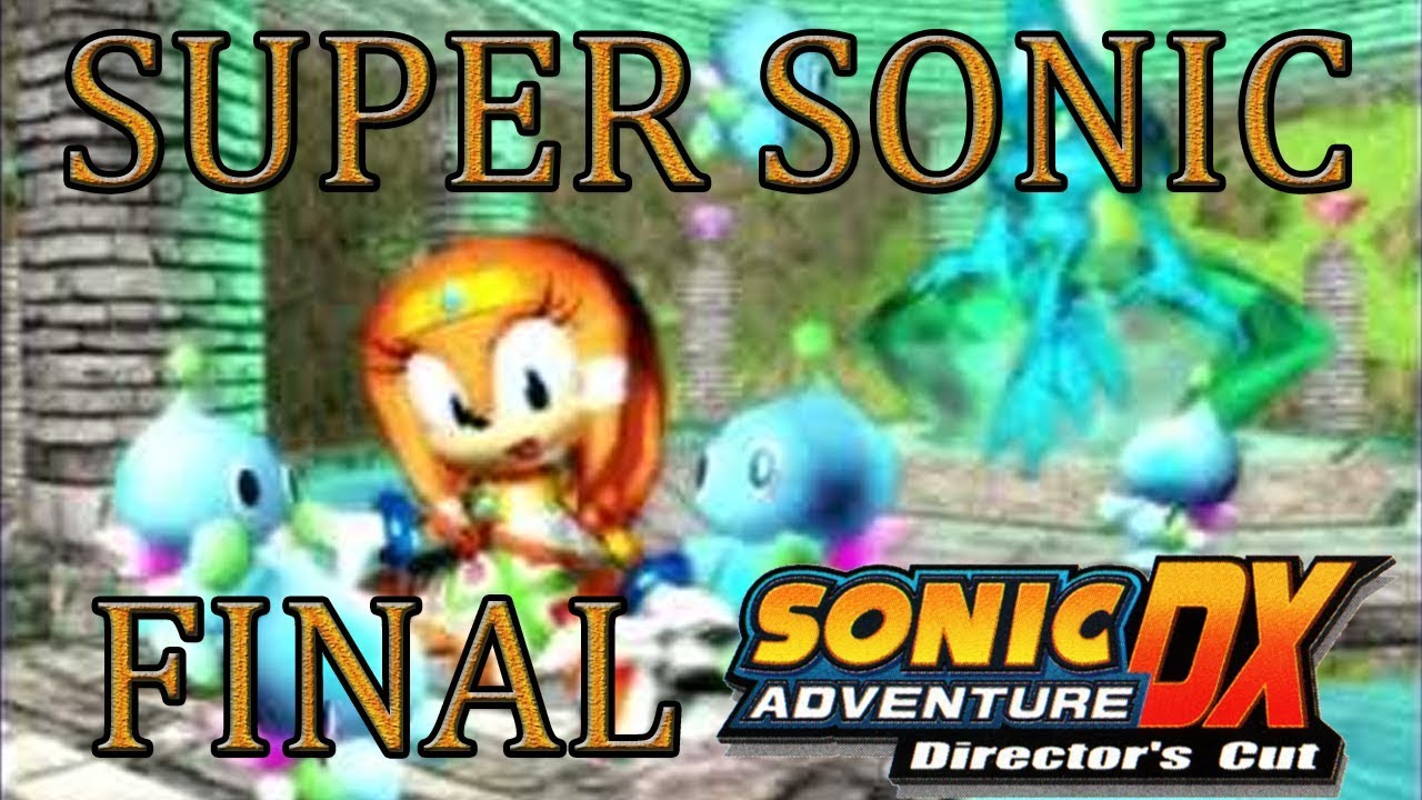 Let's Play Sonic Adventure DX Director's Cut (Dolphin Emulator) FINAL ...