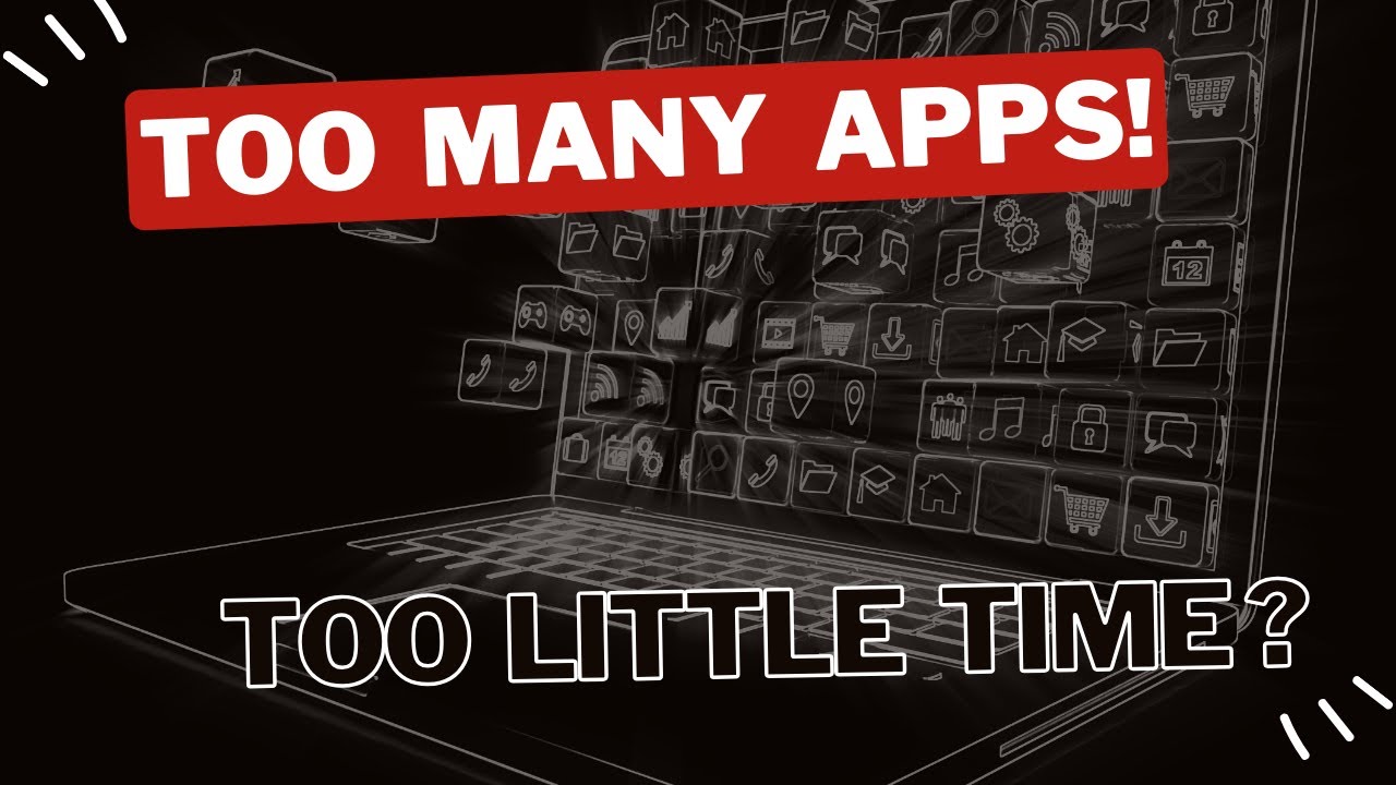 Too many Apps! Too little time - YouTube