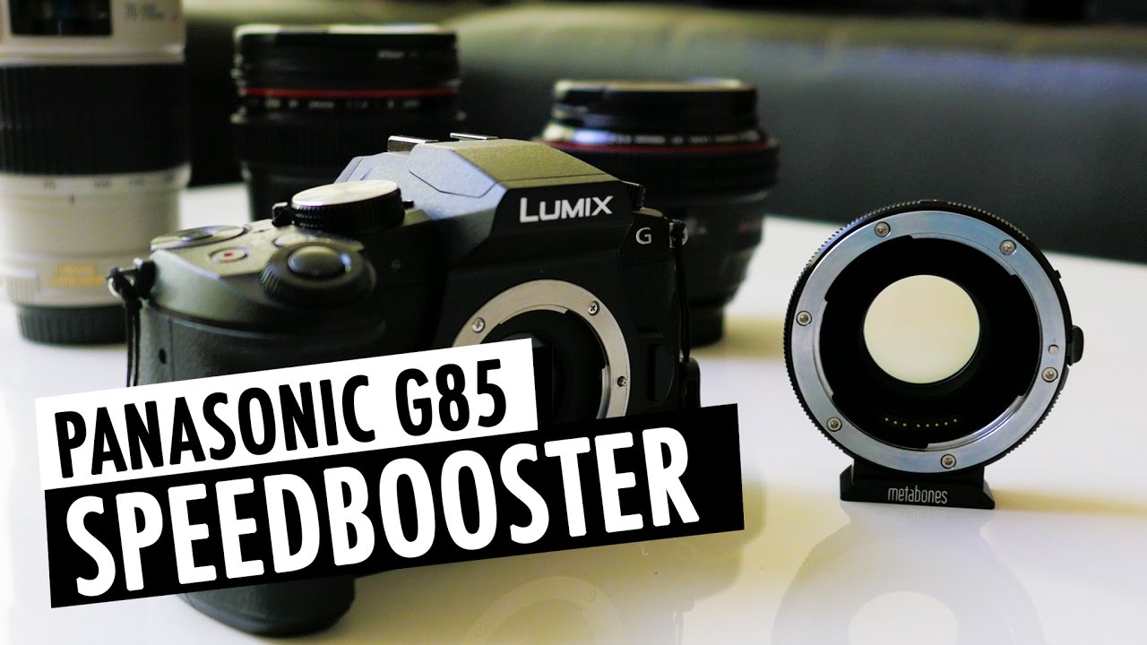 Metabones Speed Booster ULTRA with Panasonic G85/G80 | RehaAlev - YouTube