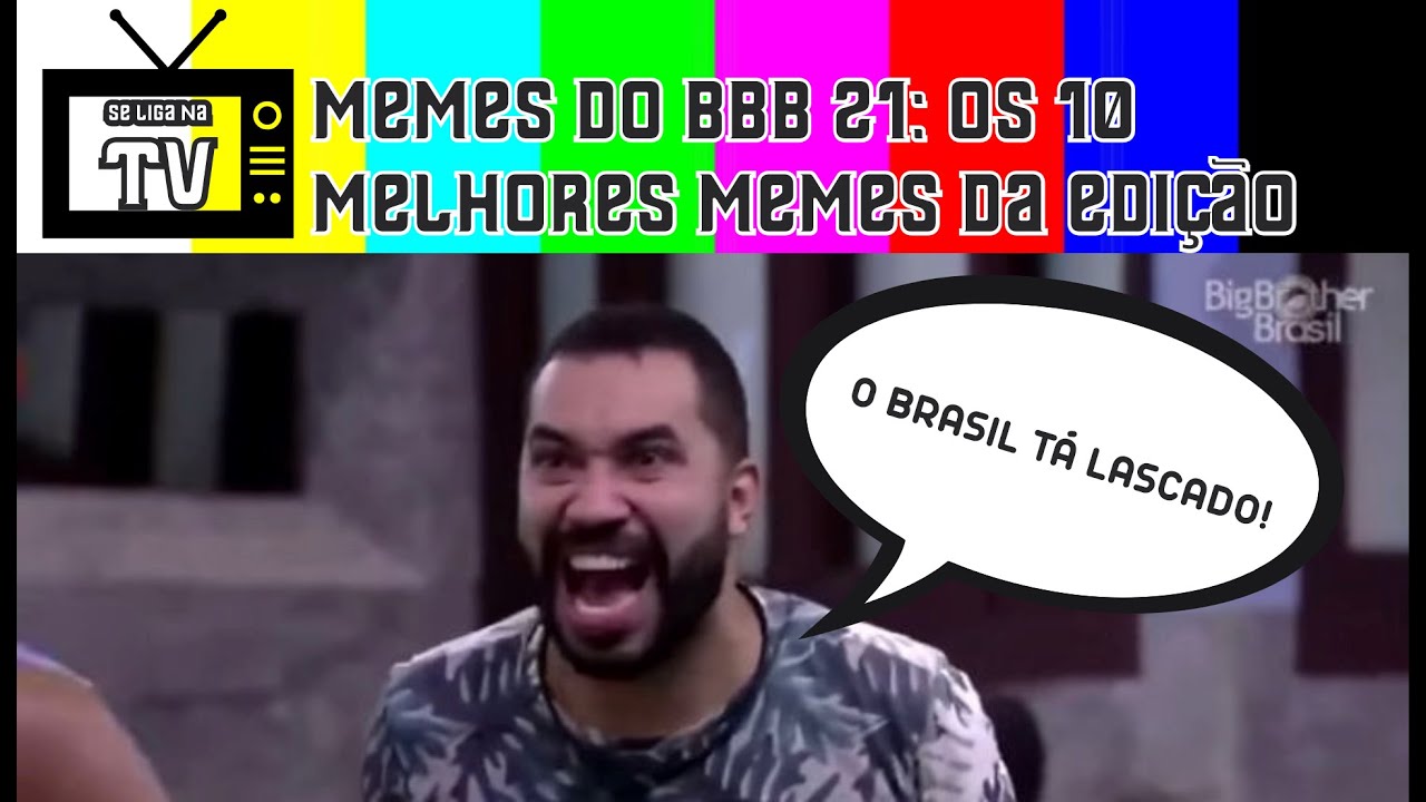 Memes do BBB 21: os 10 melhores memes da edição do Big Brother Brasil ...