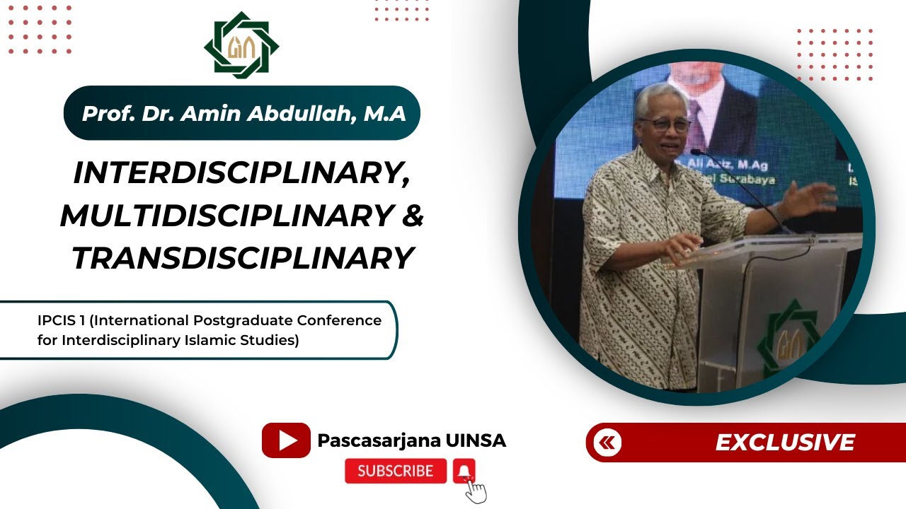 IPCIS 1: PROF. DR. AMIN ABDULLAH, M.A "INTER-MULTI & TRANS-DISIPLINARY ...