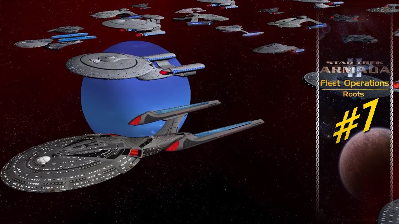 07 - Fleet Operations Roots - Star Trek Armada II - The Alliance - The ...