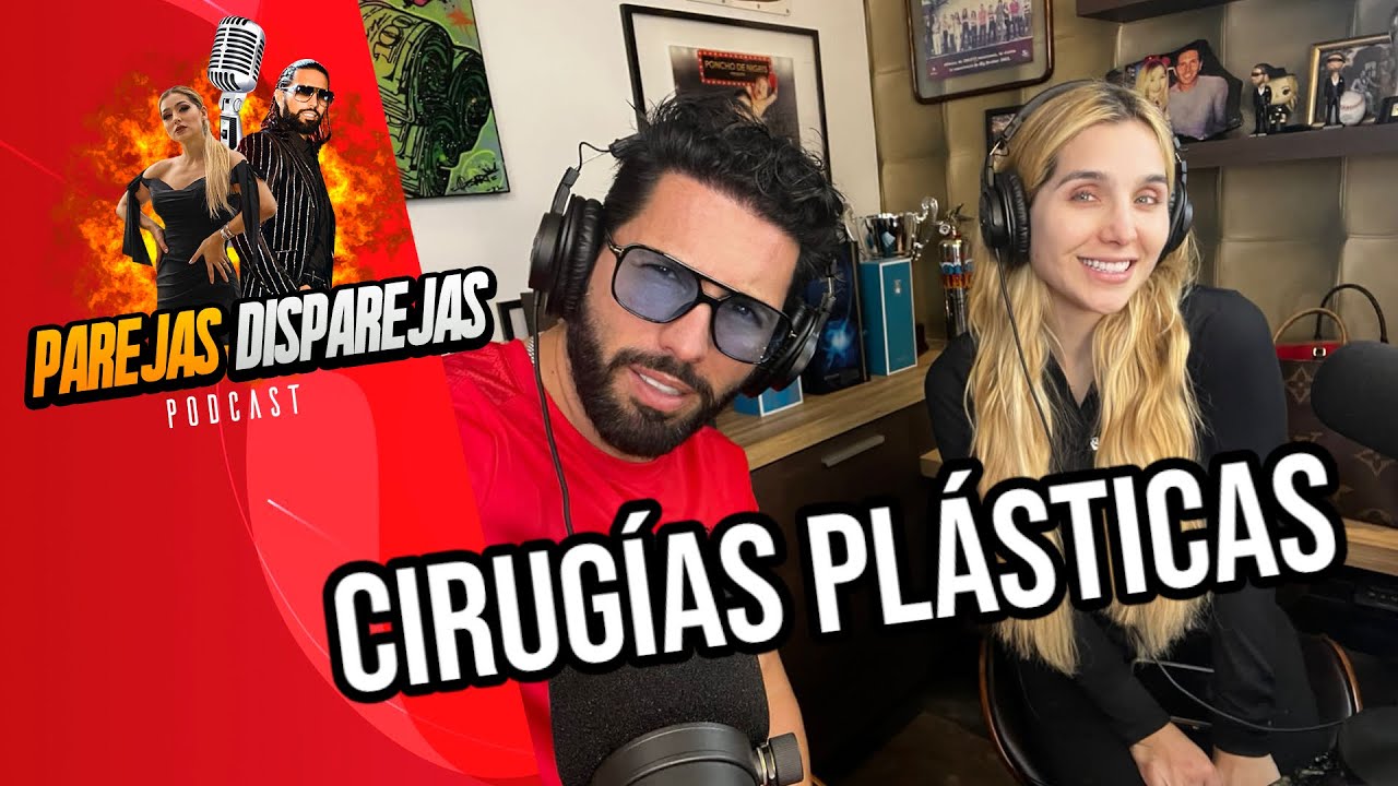 PAREJAS DISPAREJAS | CIRUGIAS PLÁSTICAS | SESION 63 - YouTube