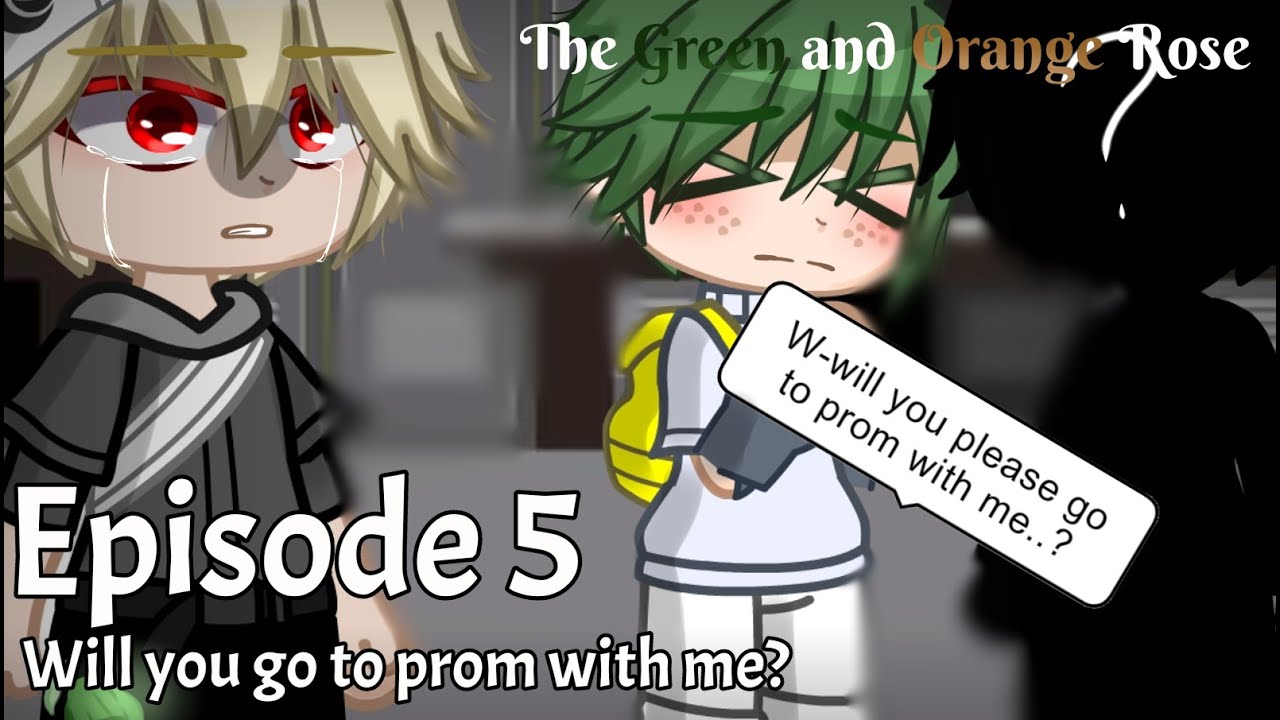 "Will You Go To Prom With Me?" Episode 5;The Green And Orange Rose ||🧡 ...