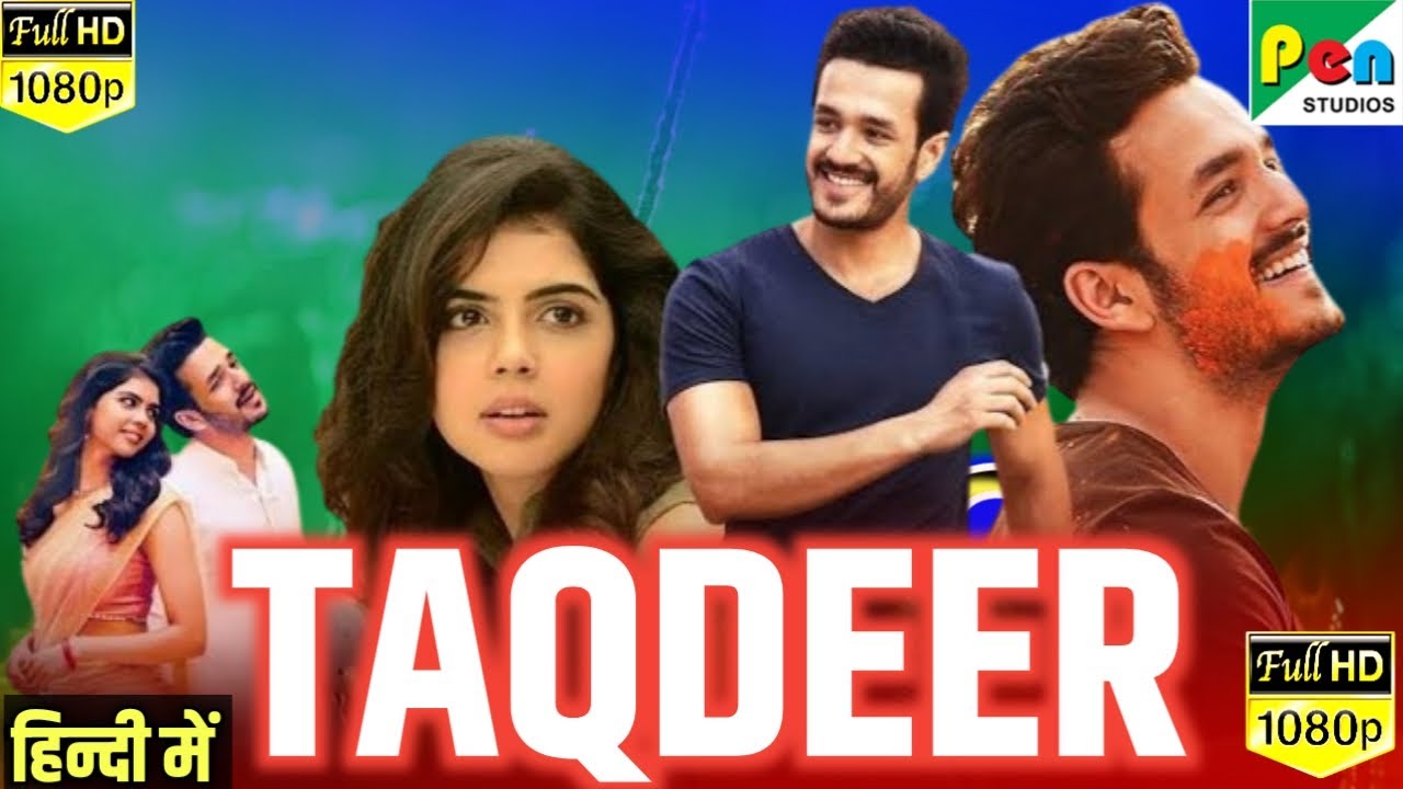 Taqdeer (4K ULTRA HD) Hindi Dubbed Review Explained & Facts || Akhil Akkineni | Kalyani ...