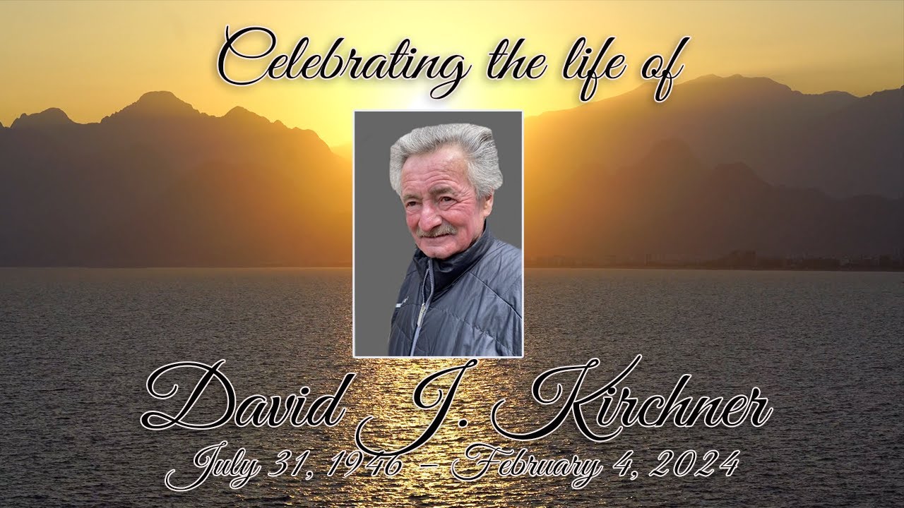 Celebration of life for David J. Kirchner - July 31, 1946 – February 4 ...