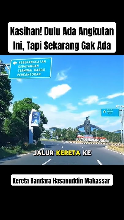 Kasihan! Dulu Ada Angkutan ini, Sekarang Sudah Gak Ada di Bandara Hasanuddin #cakhanto - YouTube