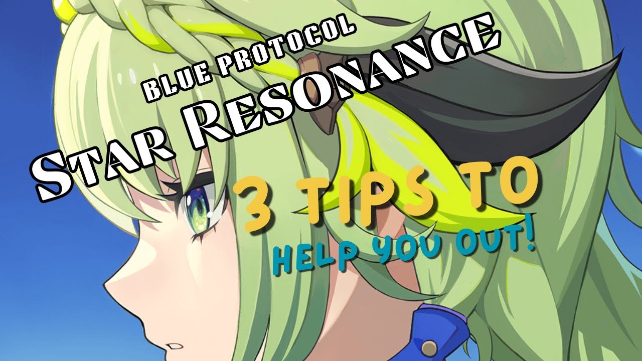 Blue Protocol: Star Resonance – 3 Tips to Help You Out! (Lofi Chill ...