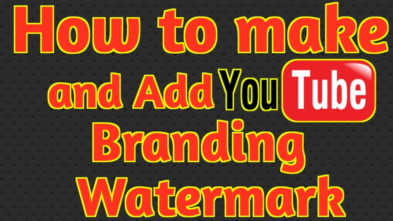 How To Set Youtube Channel Branding Watermark | How To Create Youtube ...