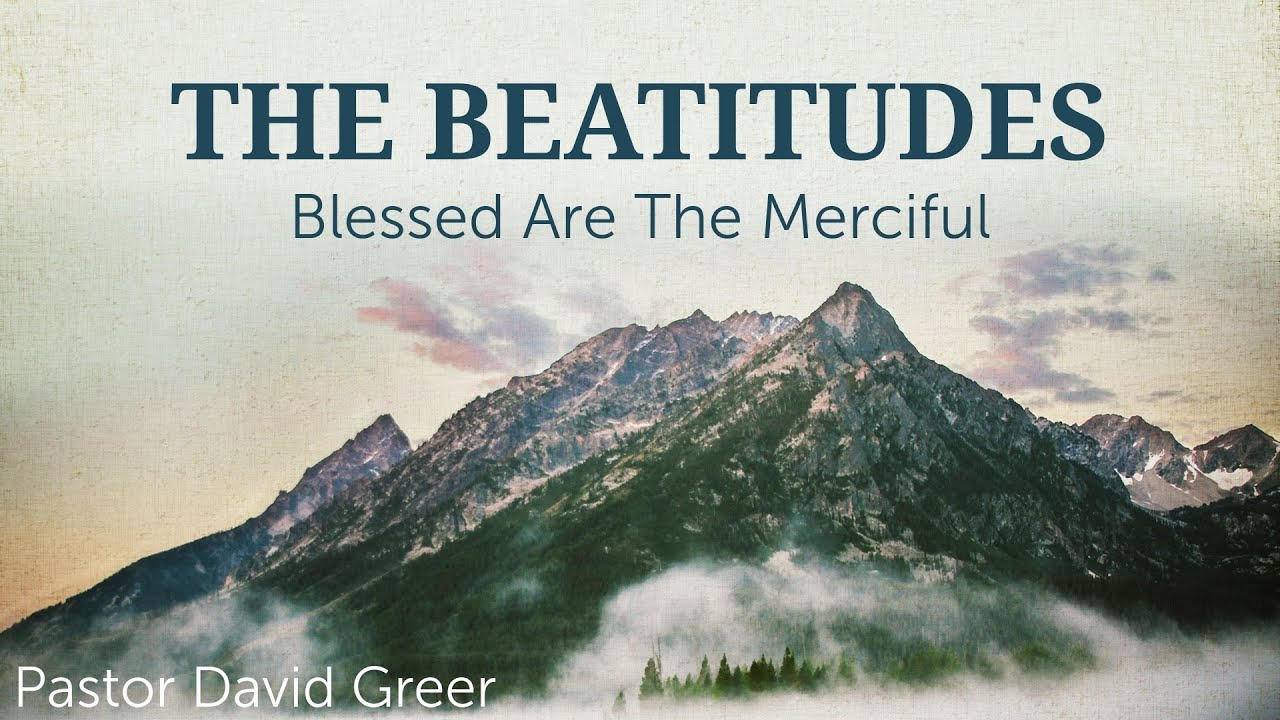 2024-06-23 | The Beatitudes -- Blessed Are The Merciful | Seymour EB ...