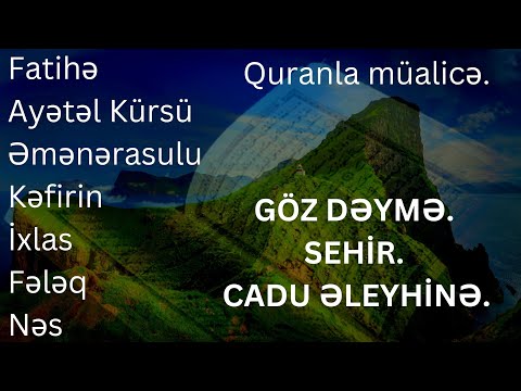 Quranla müalicə.Ruqya.GÖZ DƏYMƏ.SEHİR.CADU ƏLEYHİNƏ.