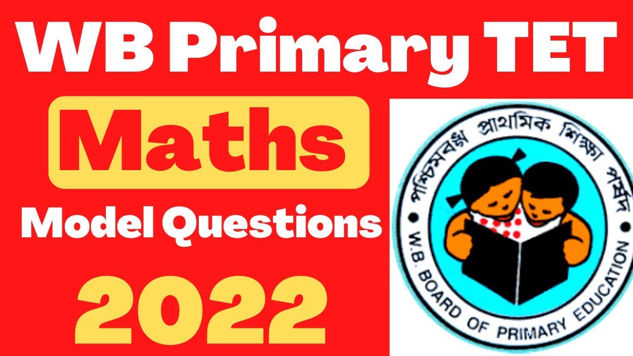 WB Primary TET Maths Model Questions 2022 I TET Mathematics Model ...