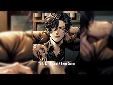 Ta Ta Ta - Bayanni & Jason Derulo | {Remix} | [sped up + reverbed]