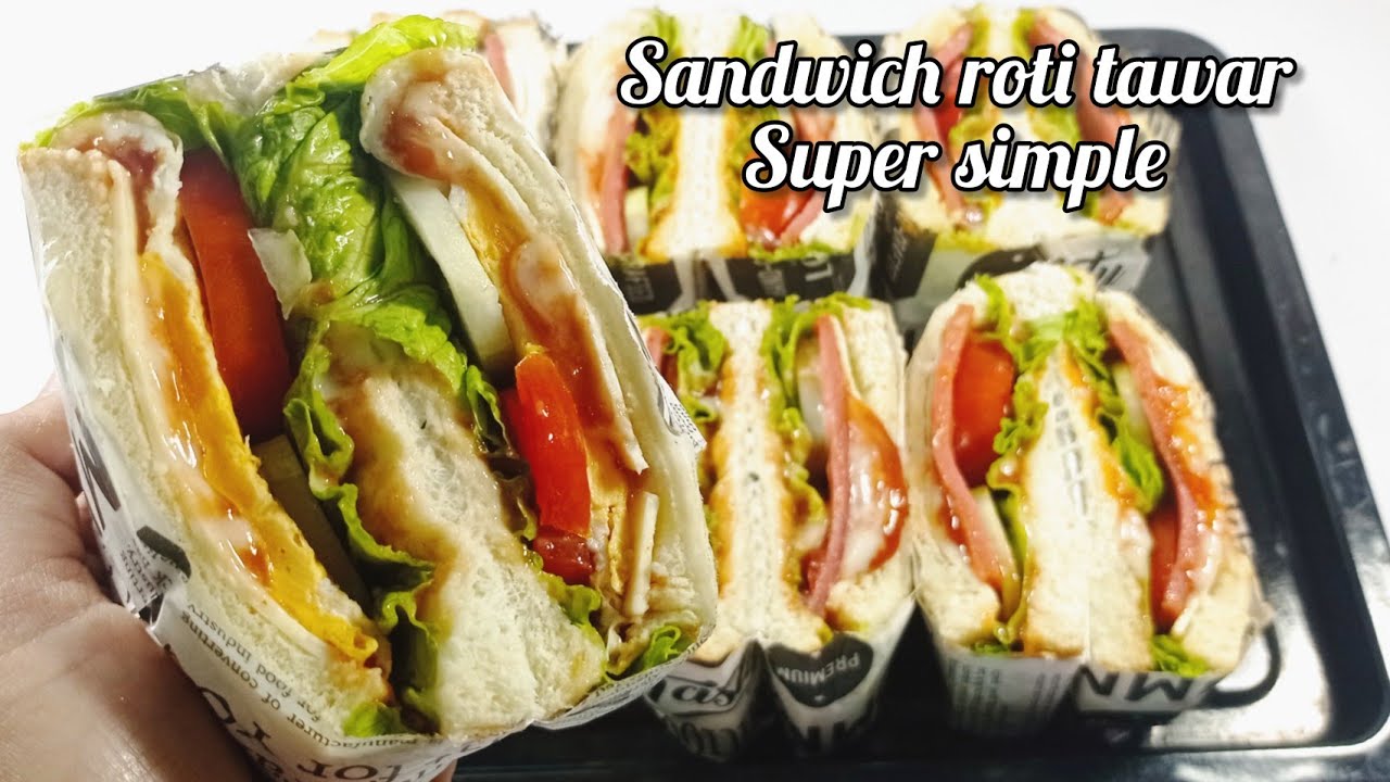 SANDWICH ROTI TAWAR SUPER SIMPLE | IDE JUALAN DAN MENU SARAPAN - YouTube