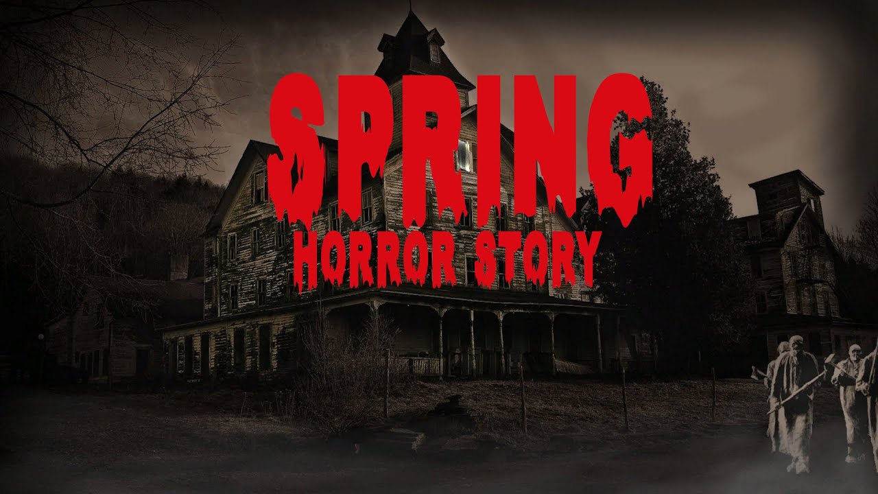 HORROR STORY | SPRING | SCARY IMAGES | SCARY PICTURES - YouTube