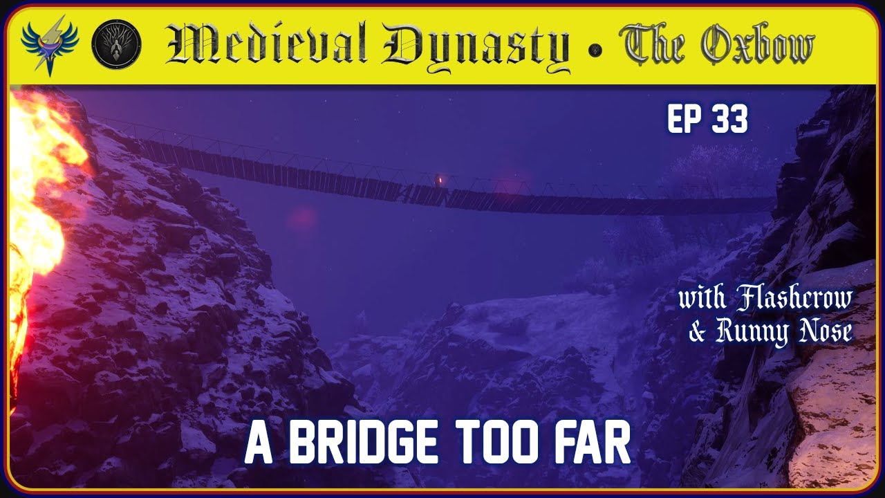 Medieval Dynasty - The Oxbow - Ep 33 - A Bridge Too Far - YouTube
