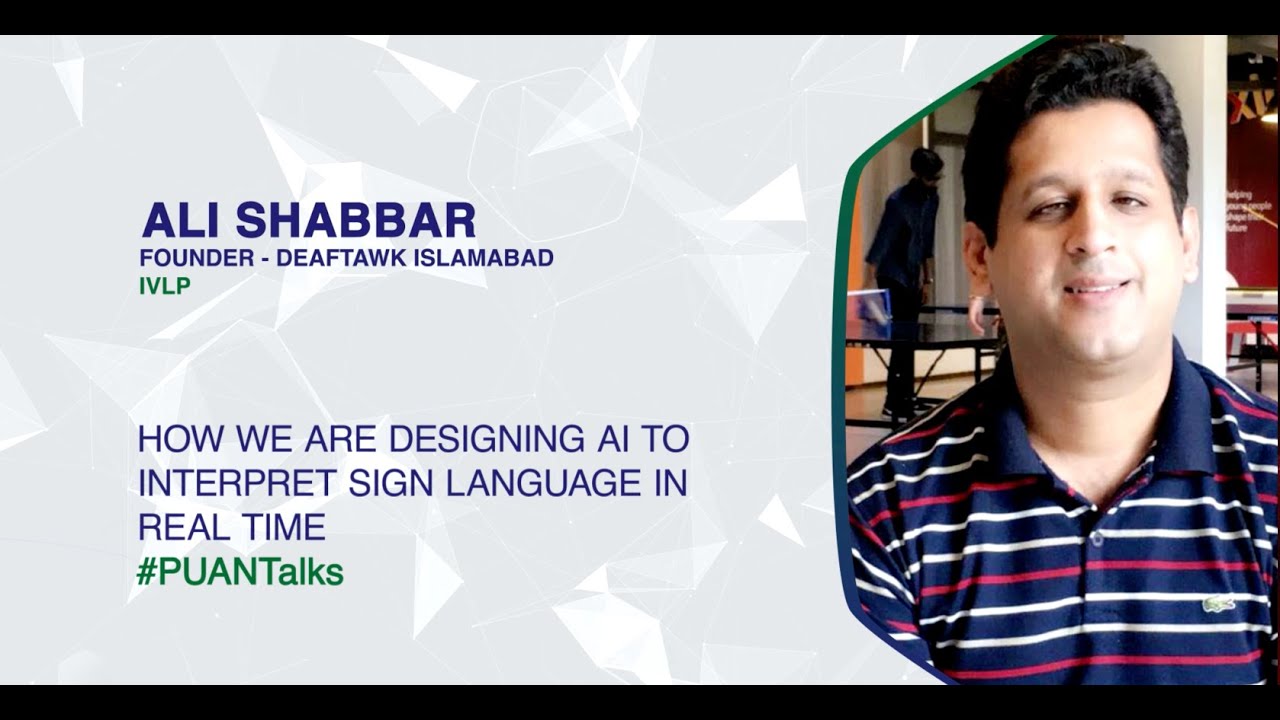 #PUANTalks | Ali Shabbar - Using AI to interpret sign language in real ...
