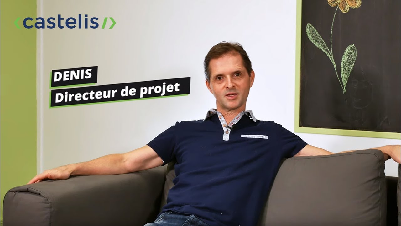Denis - Directeur de projets chez Castelis - YouTube