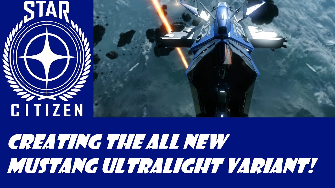 Star Citizen: Creating New Mustang Ultralight?! - YouTube