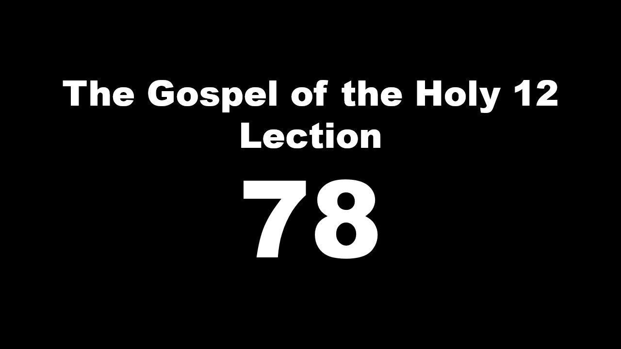 The Gospel of the Holy 12 Lection 78 - YouTube