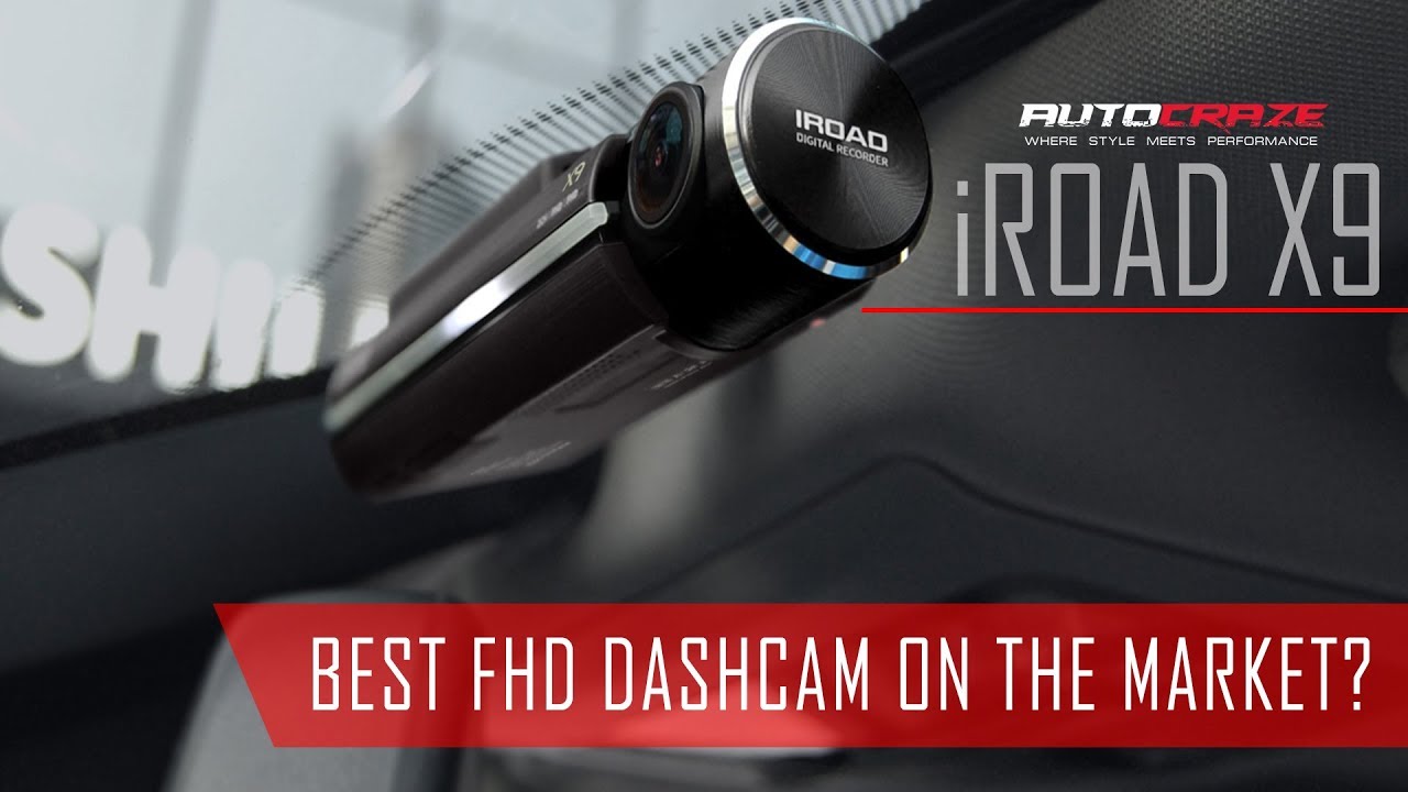 BEST FHD DASHCAM ON THE MARKET??! // IROAD X9 FHD DASHCAM | AutoCraze ...