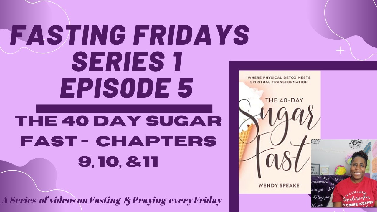 The 40 Day Sugar Fast S1E5 - Day 9, 10 &11 - YouTube