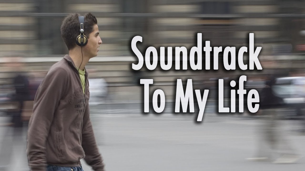 Soundtrack To My Life - YouTube