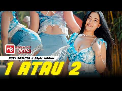 1 ATAU 2 - Novi Sasmita ft. Bajol Ndanu (Official Music Video)