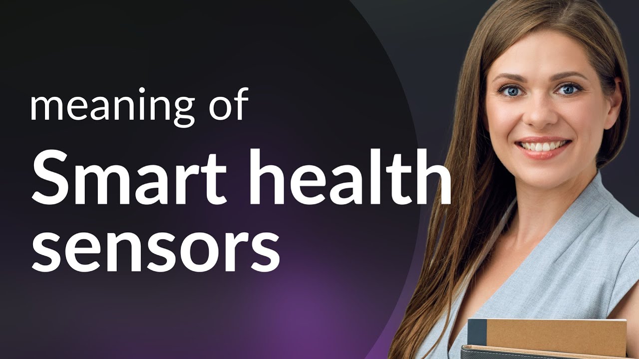 Unveiling the Future: Smart Health Sensors Explained - YouTube