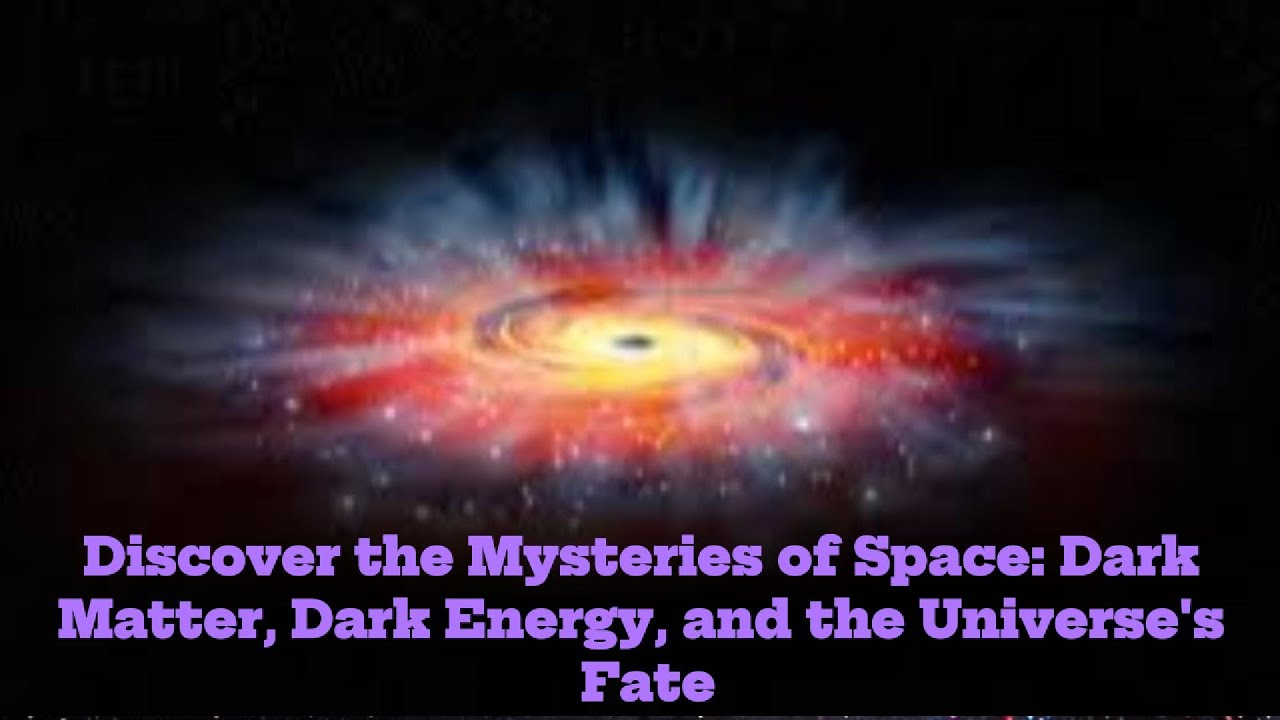 Discover the Mysteries of Space: Dark Matter, Dark Energy, and the ...