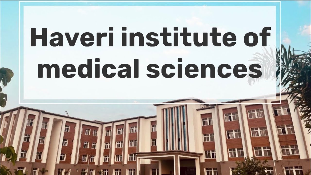 Haveri institute of medical sciences. Complete detailed review - YouTube