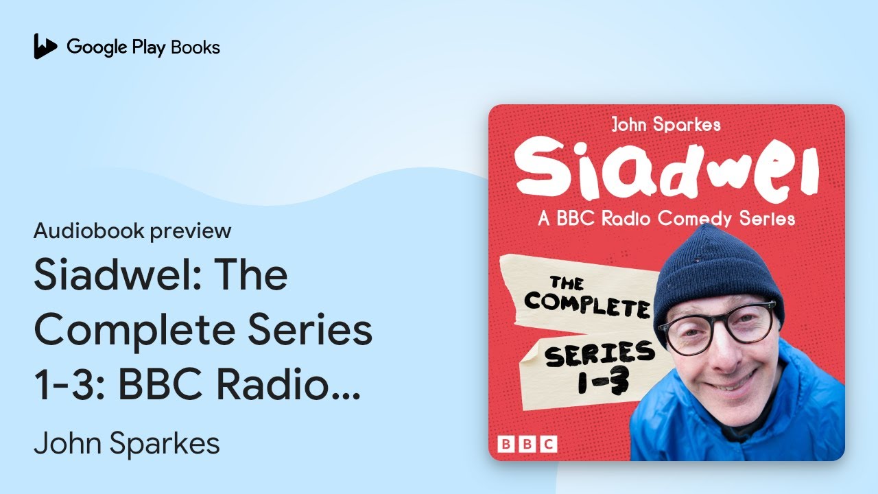 Siadwel: The Complete Series 1-3: BBC Radio… by John Sparkes ...