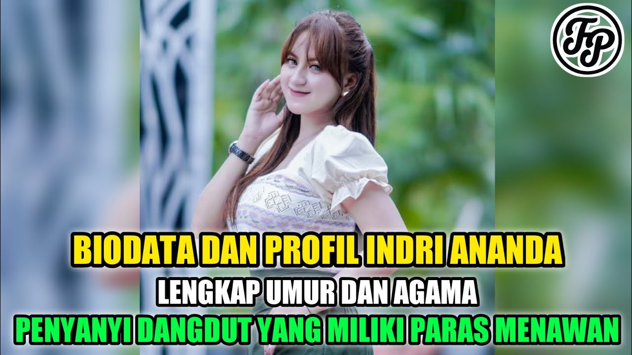 BIODATA DAN PROFIL INDRI ANANDA • LENGKAP UMUR DAN AGAMA • PENYANYI ...