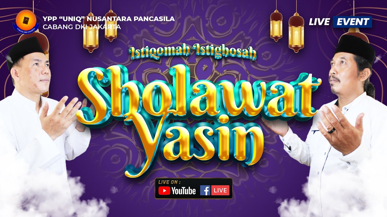 (LIVE) ISTIGHOSAH SHOLAWAT YASIN | YPP UNIQ DKI - YouTube