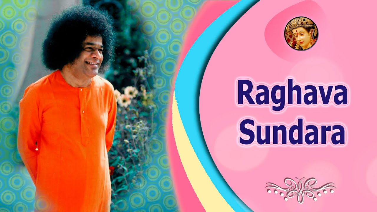 911 - Raghava Sundara Rama Raghuvara | Sathya Sai Bhajan - YouTube
