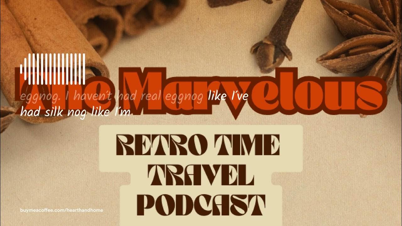 The Marvelous Retro Time Travel Podcast: December '33: Unveiling Retro ...