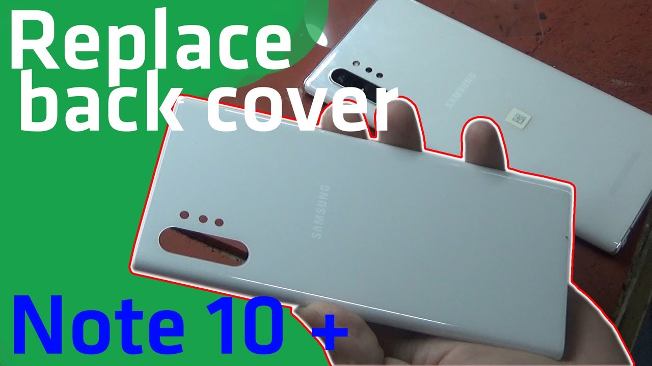 How to replace back cover SAMSUNG NOTE 10 PLUS - YouTube