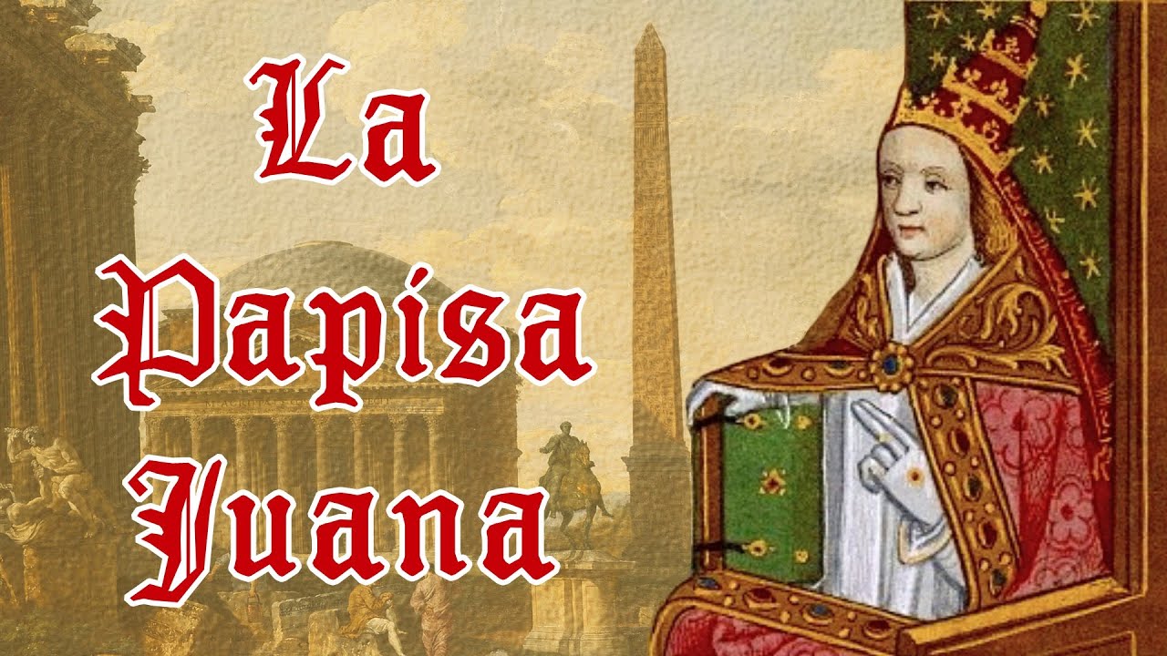 La hermosa leyenda de la Papisa Juana - YouTube