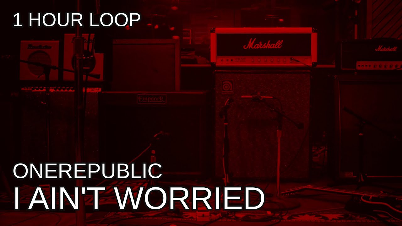 OneRepublic - I Ain't Worried - 1 Hour Loop
