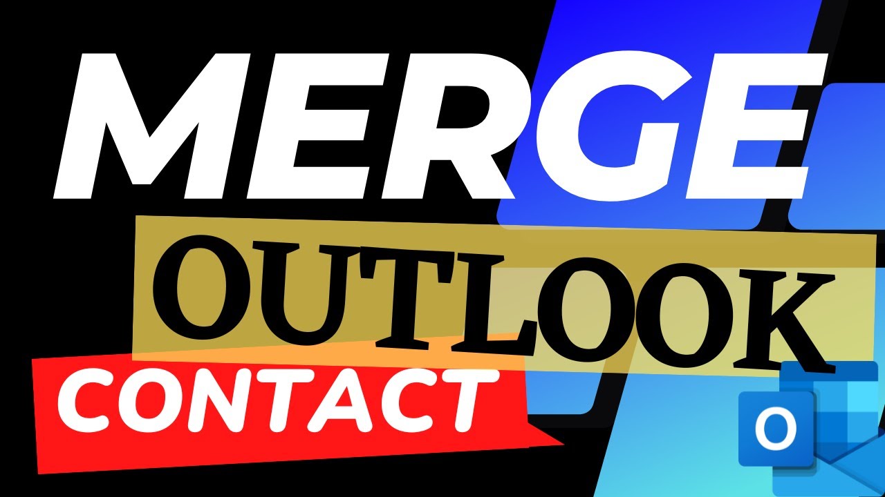 [02] Ways to Merge Outlook Contacts! - YouTube