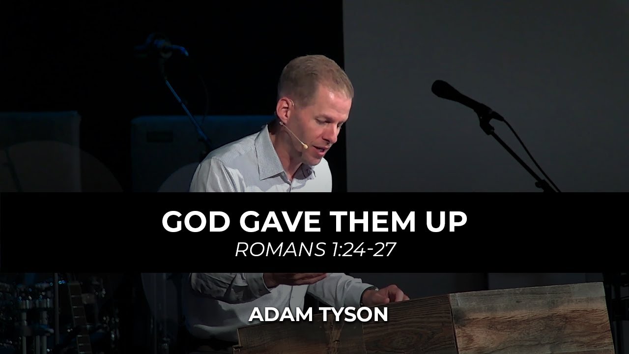 PBC Service | Adam Tyson: "God Gave Them Up" | May 19, 2024 - YouTube
