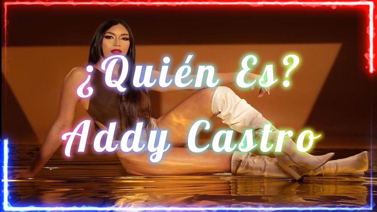 ¿Quién Es? Addy Castro - YouTube