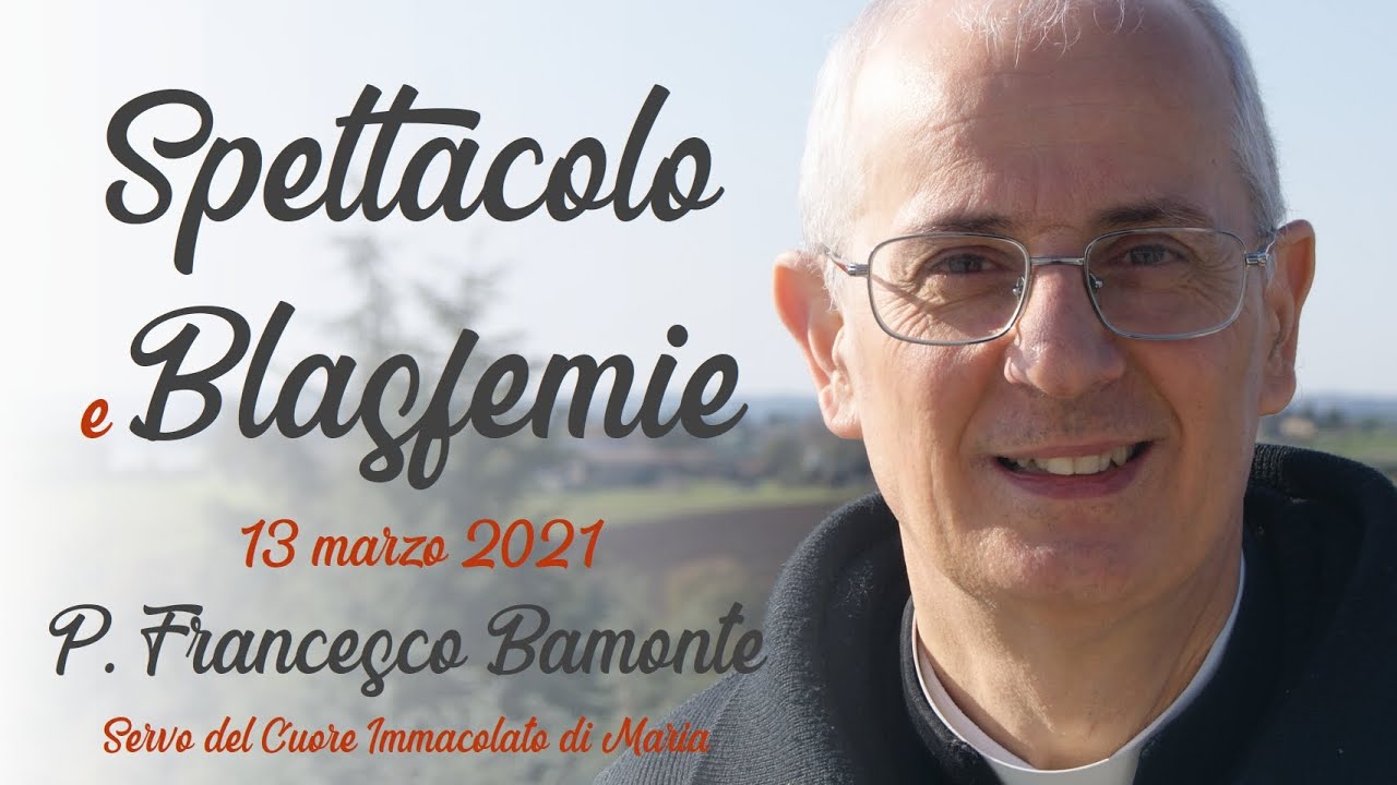 Spettacolo e blasfemia - P. Francesco Bamonte, icms - YouTube
