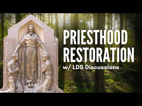 Priesthood Restoration | Ep. 1651 | LDS Discussions Ep. 18