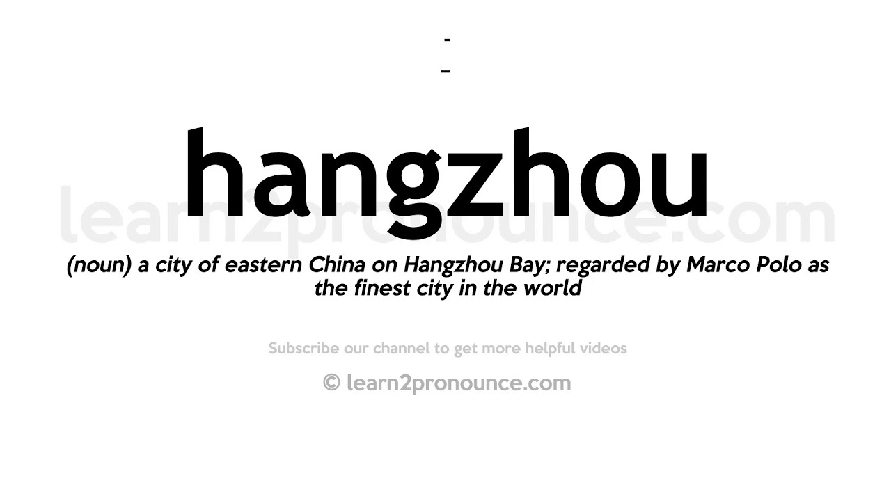 How to pronounce Hangzhou | English pronunciation - YouTube