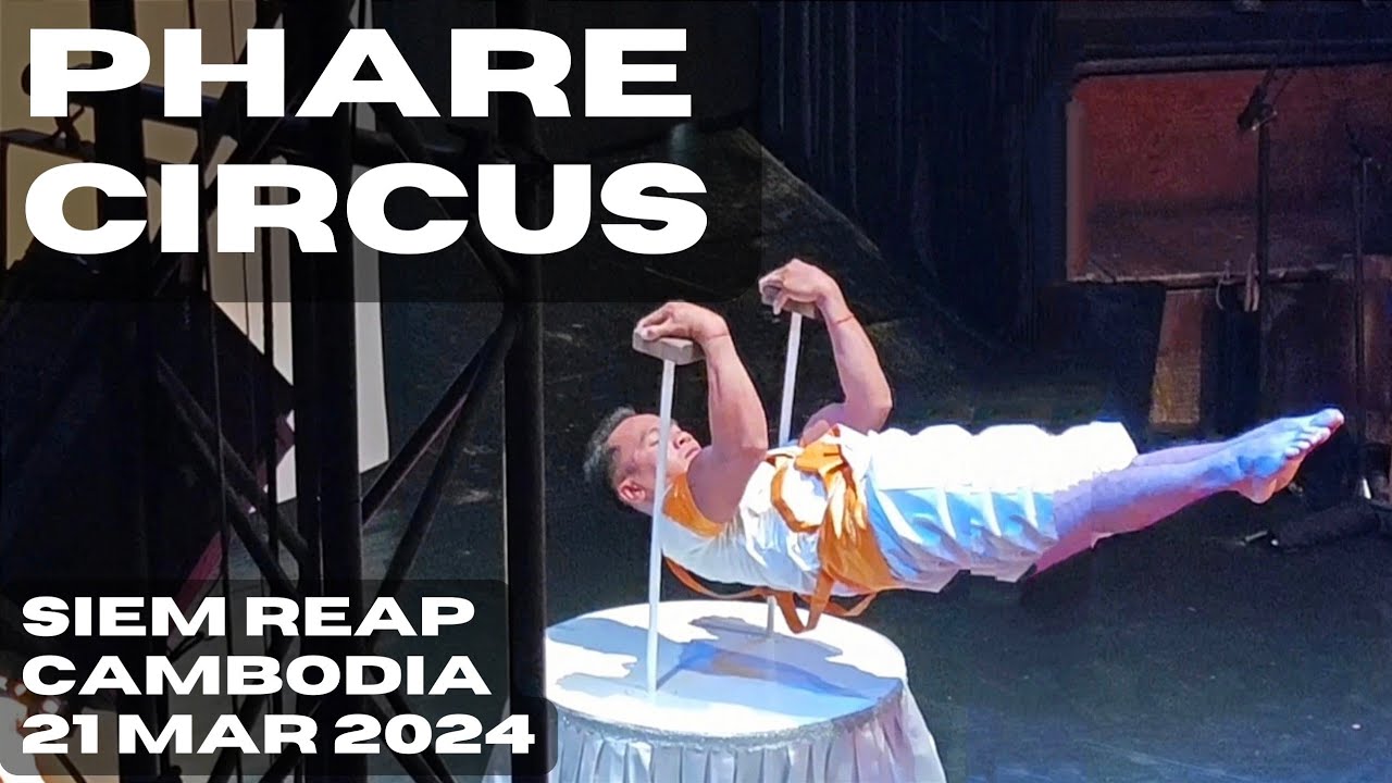 Amazing Phare Circus, Siem Reap, Cambodia. March 2024. #travel # ...