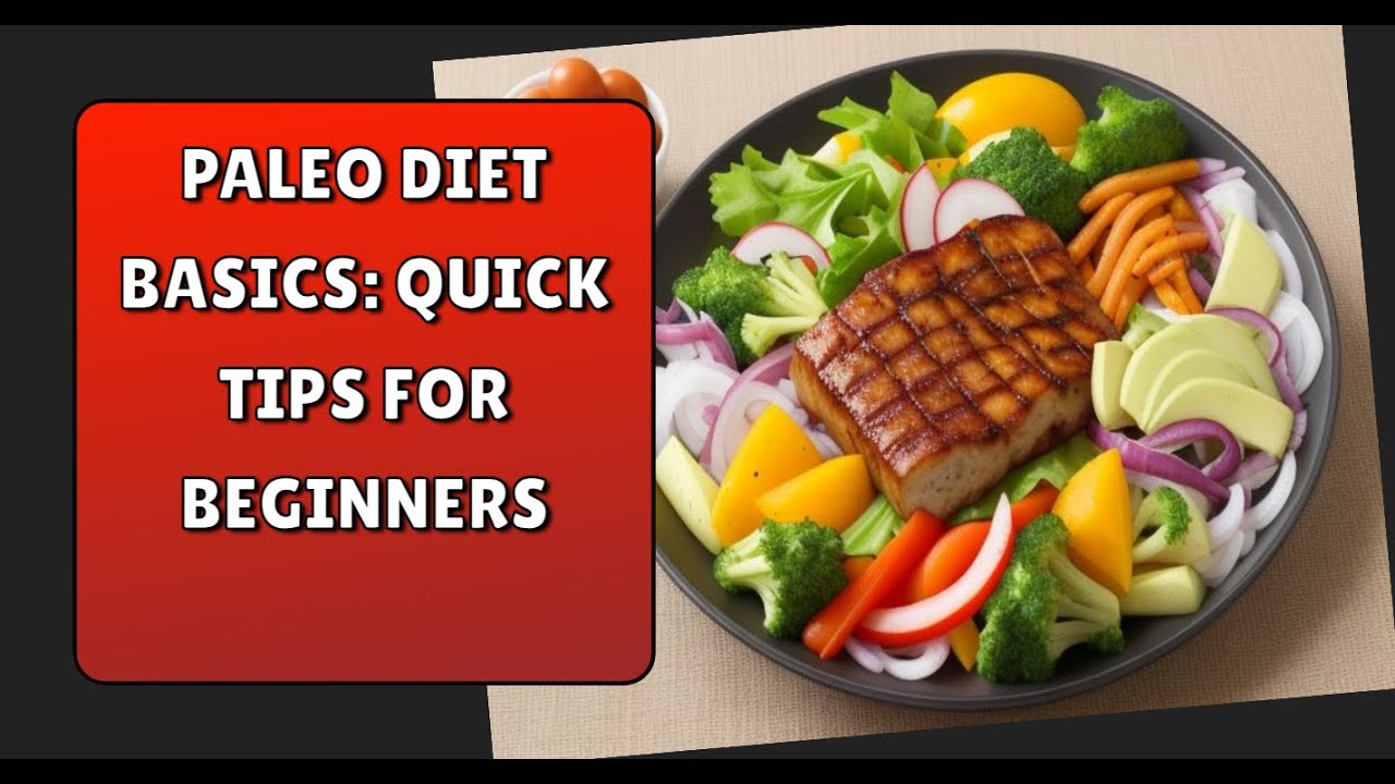 Paleo Diet Basics: Quick Tips for Beginners - YouTube