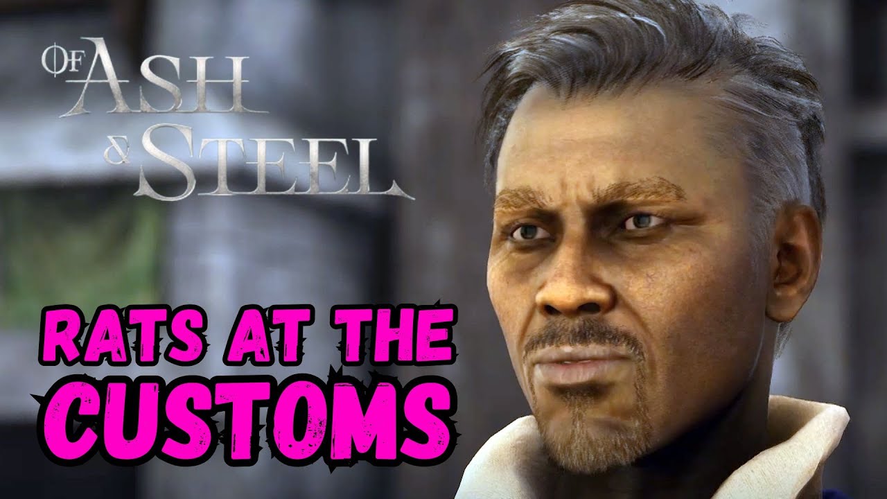 Of Ash and Steel: RATS AT THE CUSTOMS Walkthrough Guide 🧭🐀 # ...