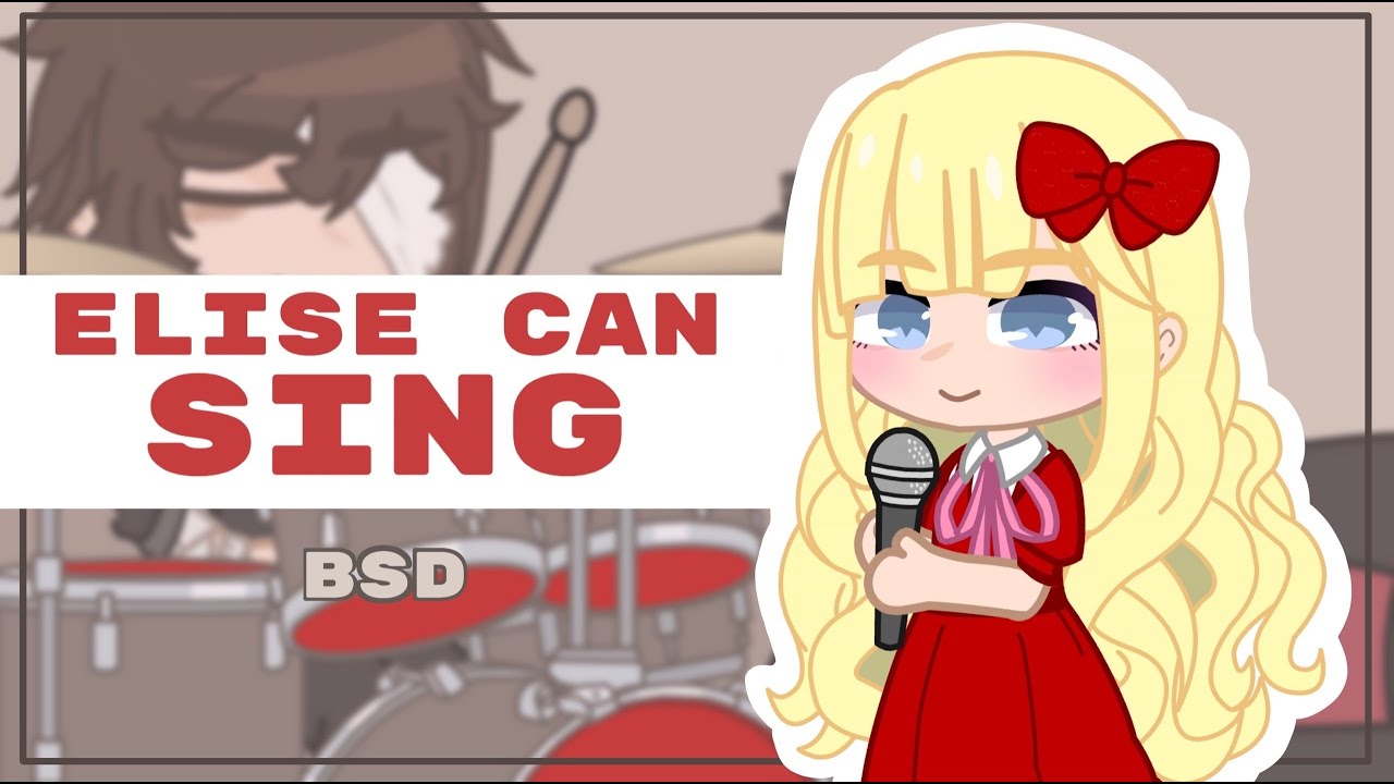 Elise can sing or scream(?) || Port Mafia || BSD || Gacha Club - YouTube