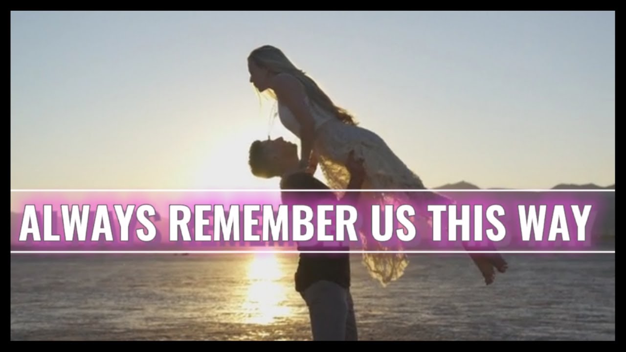 ALWAYS REMEMBER US THIS WAY/COVER SONG WITH LYRICS - YouTube
